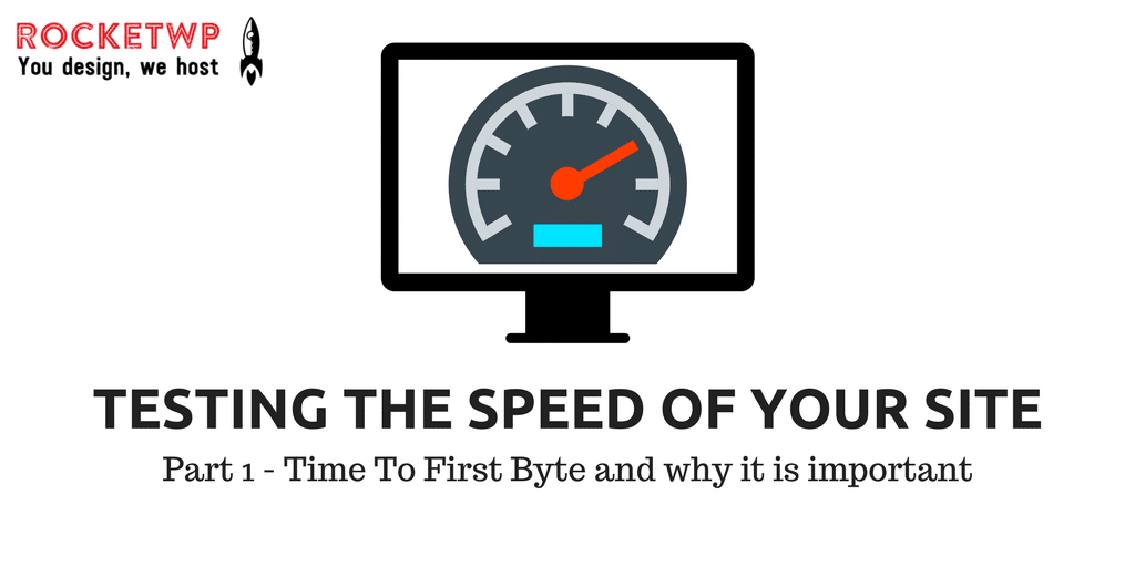 Page Speed Testing - What is TTFB and why is it important? | RocketWP ...